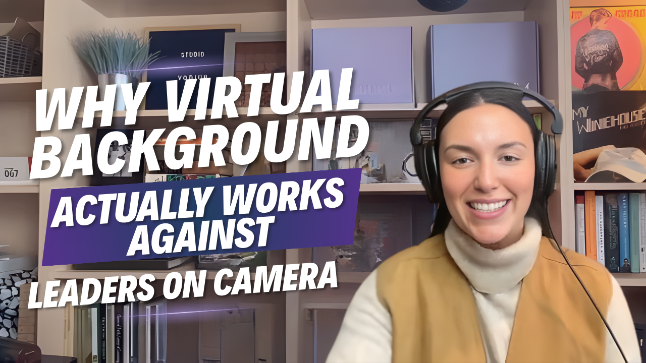 Why Virtual Backgrounds Actually Work Against Leaders on Camera